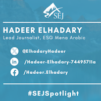 #SEJSpotlight: Hadeer Elhadary, Lead Journalist, ESG Mena Arabic | SEJ