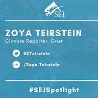 #SEJSpotlight: Zoya Teirstein, Climate Reporter, Grist | SEJ